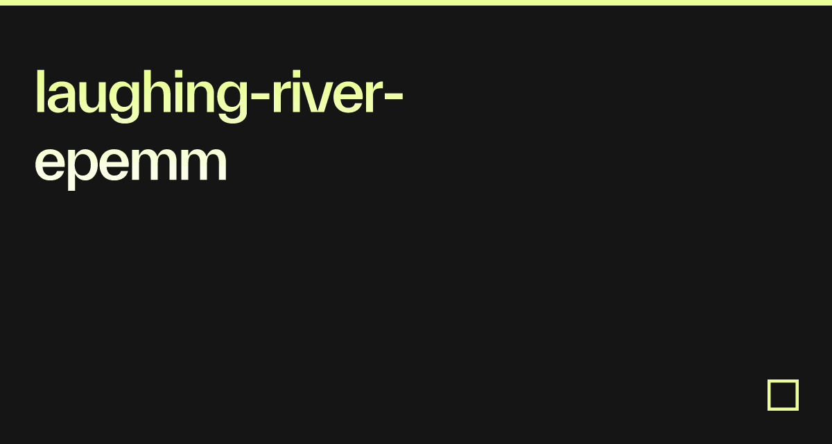 laughing-river-epemm - Codesandbox