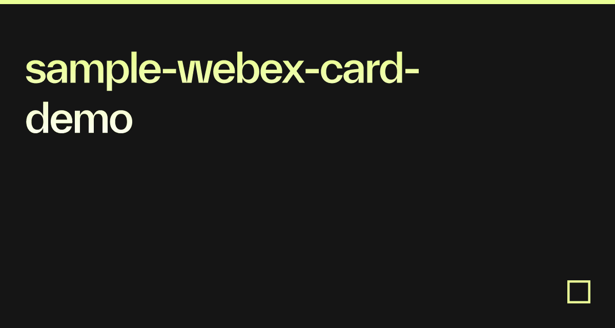 Sample Webex Card Demo Codesandbox