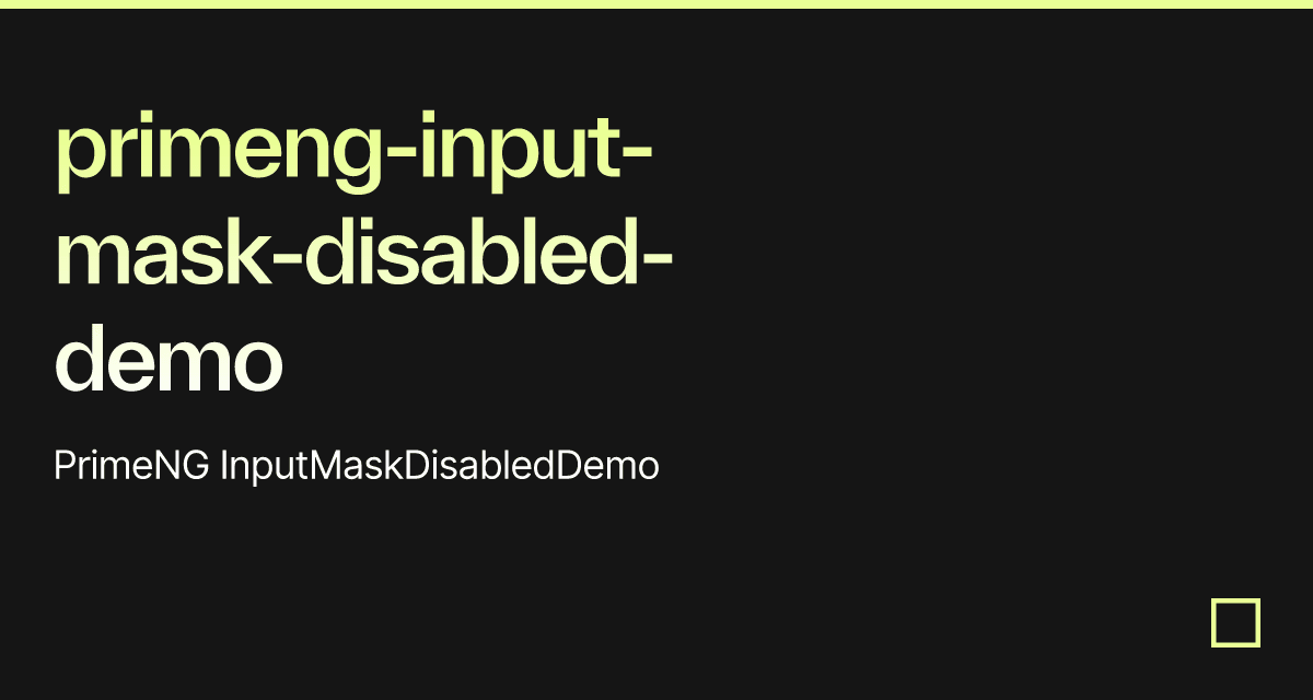 primeng-input-mask-disabled-demo - Codesandbox