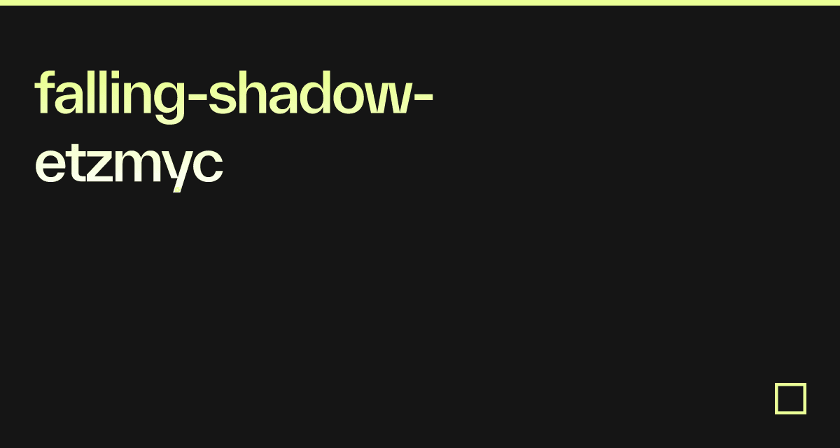 falling-shadow-etzmyc - Codesandbox