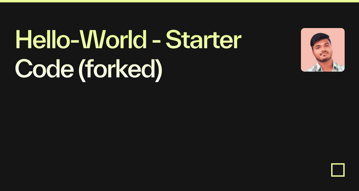 Hello-World - Starter Code (forked) - Codesandbox