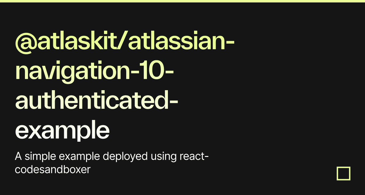 @atlaskit/atlassian-navigation-10-authenticated-example - Codesandbox