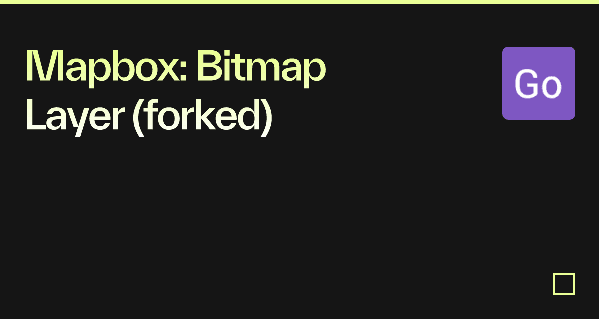 Mapbox: Bitmap Layer (forked) - Codesandbox