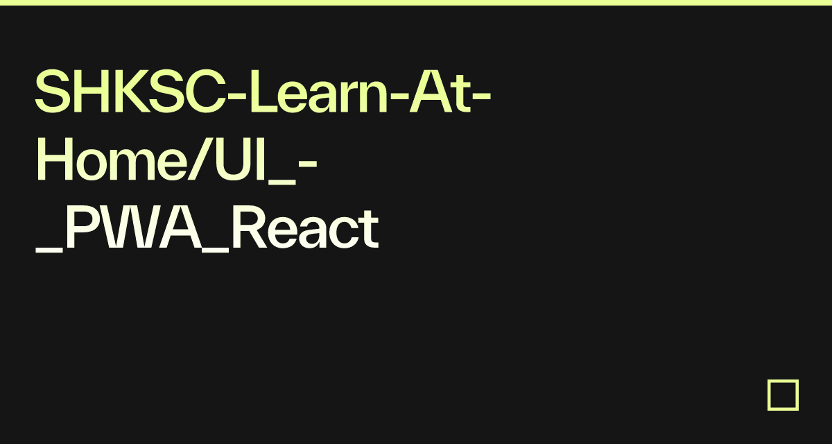 SHKSC-Learn-At-Home/UI_-_PWA_React - Codesandbox