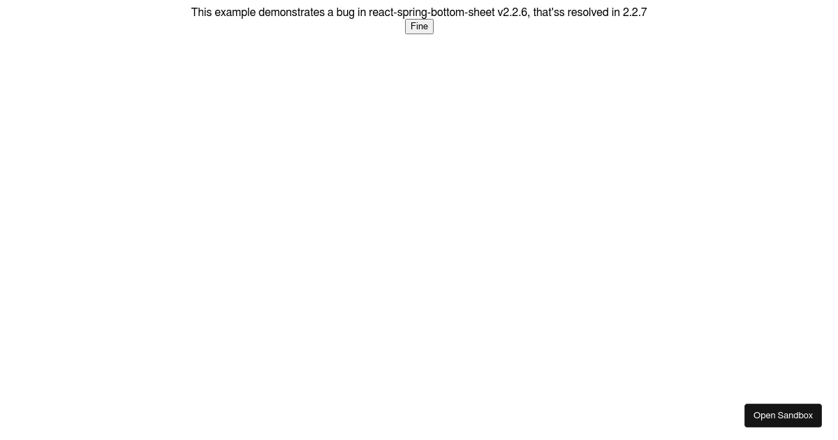 reproducing issue react-spring-bottom-sheet #33 (forked) - Codesandbox reproducing issue react-spring-bottom-sheet #33 (forked) - Codesandbox