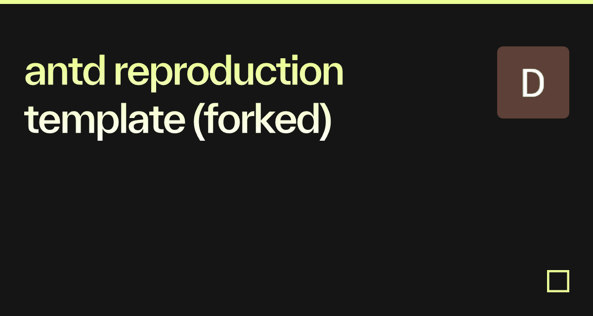 antd reproduction template (forked) - Codesandbox