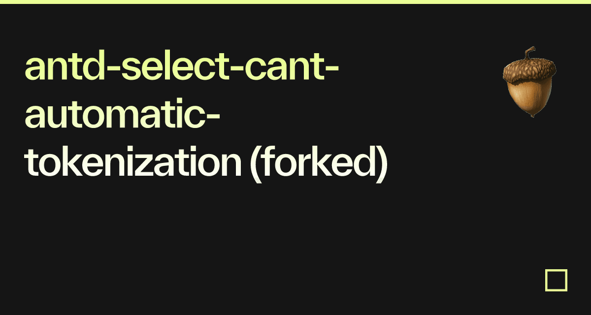Antd Select Cant Automatic Tokenization Forked Codesandbox