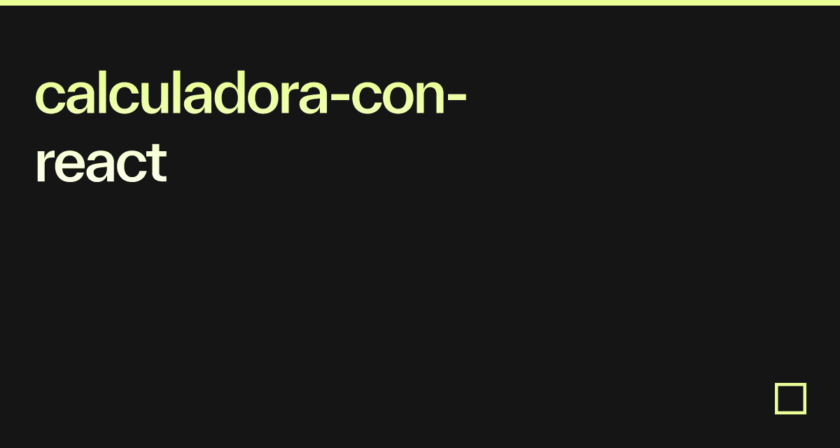 calculadora-con-react - Codesandbox