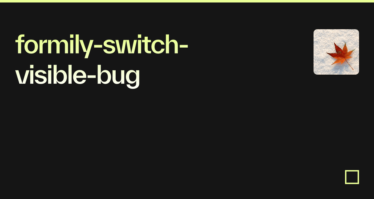 formily-switch-visible-bug - Codesandbox formily-switch-visible-bug - Codesandbox