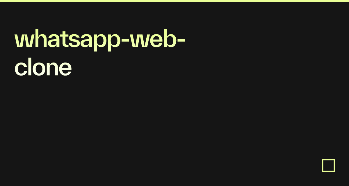 whatsapp-web-clone - Codesandbox