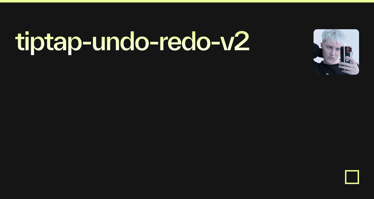 tiptap-undo-redo-v2 - Codesandbox tiptap-undo-redo-v2 - Codesandbox