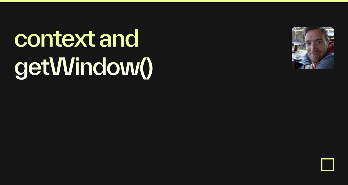 context and getWindow() - Codesandbox