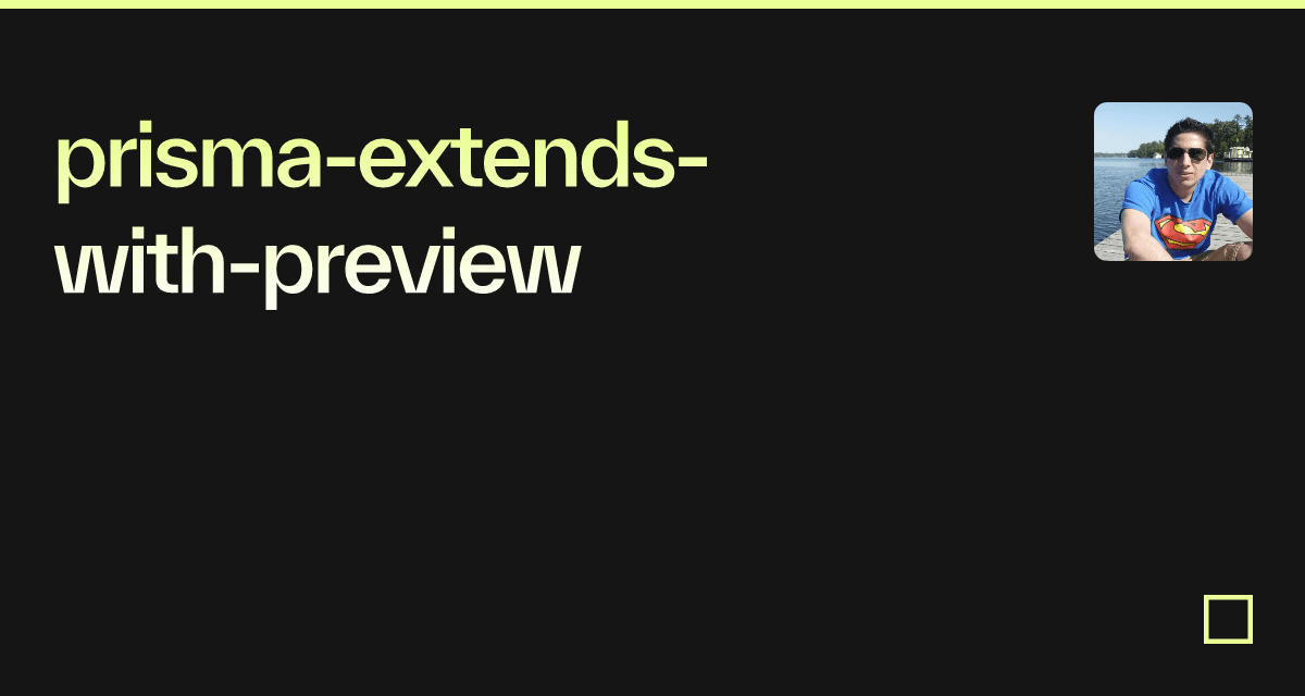 prisma-extends-with-preview - Codesandbox