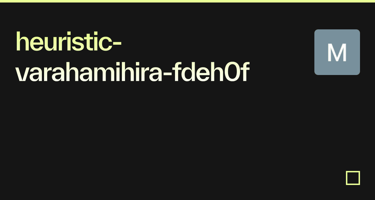 heuristic-varahamihira-fdeh0f - Codesandbox