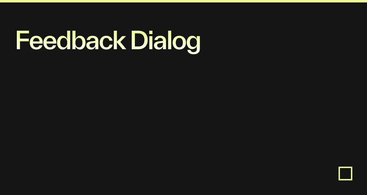 Feedback Dialog - Codesandbox