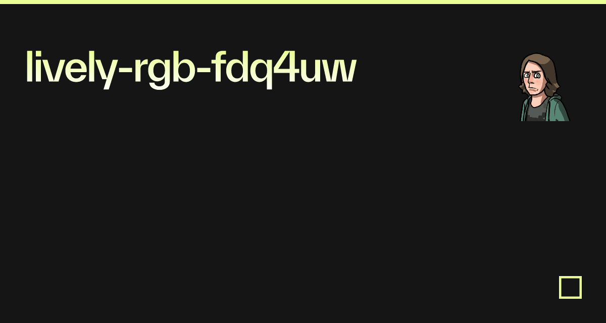 lively-rgb-fdq4uw - Codesandbox