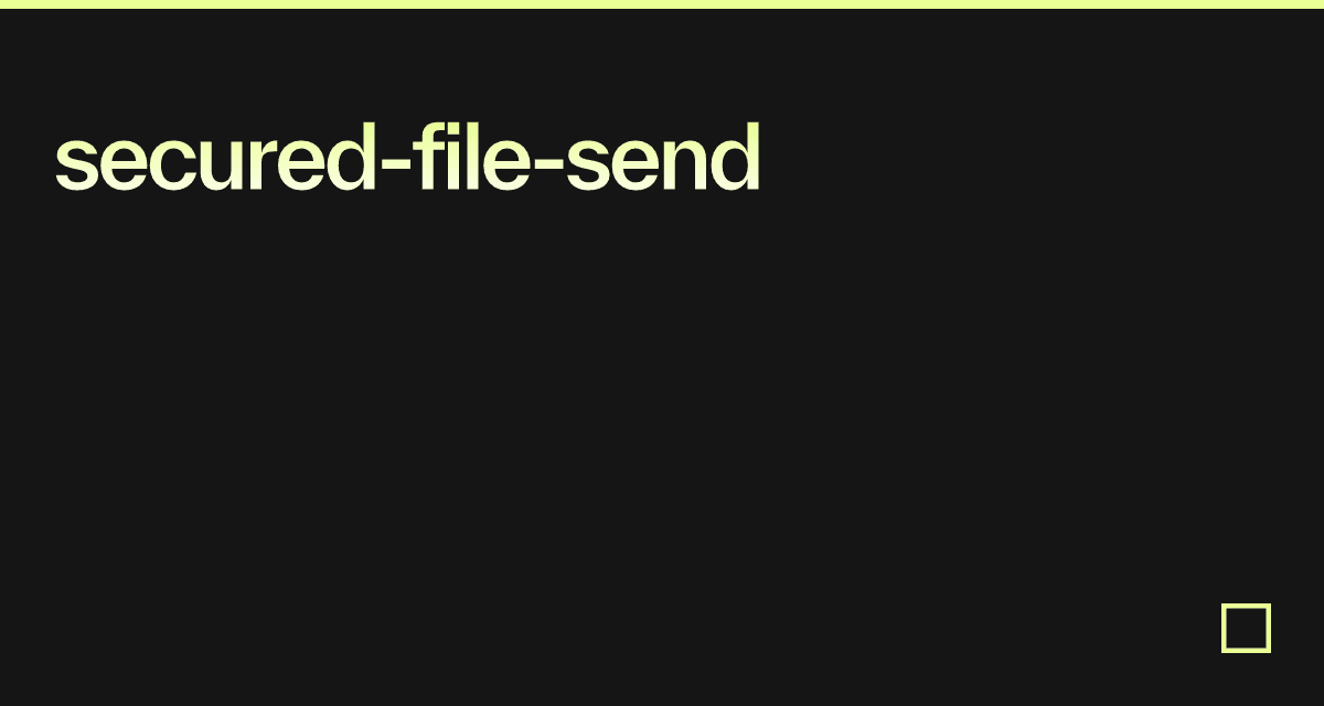 secured-file-send - Codesandbox