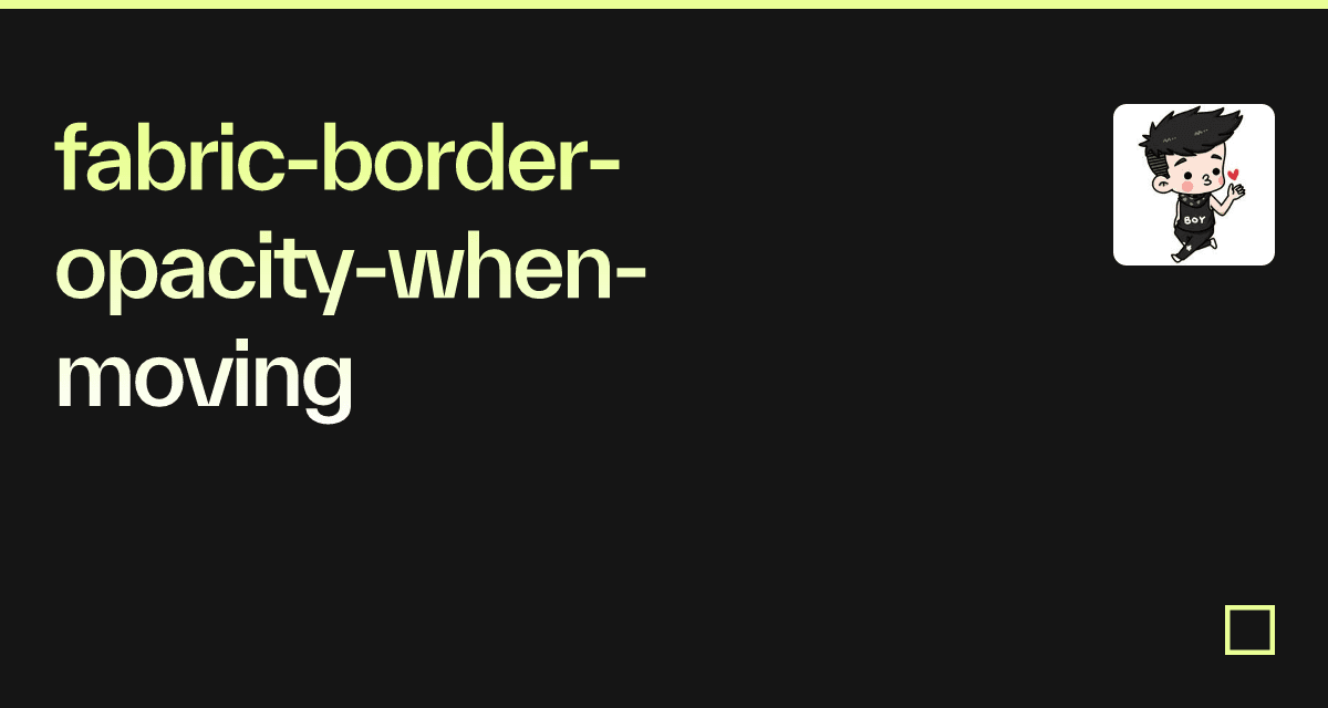 fabric-border-opacity-when-moving - Codesandbox