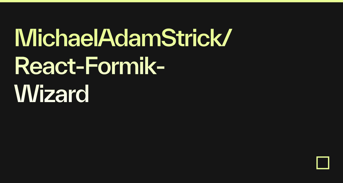 MichaelAdamStrick/React-Formik-Wizard - Codesandbox