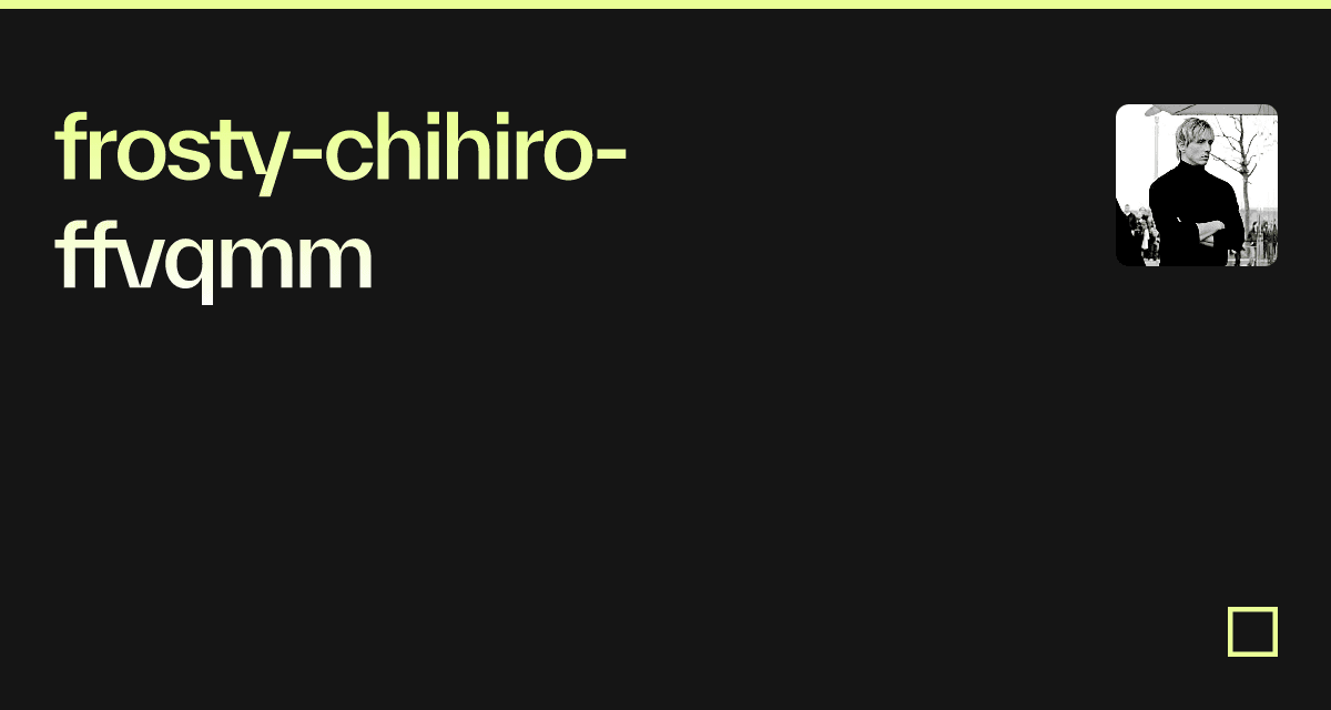 frosty-chihiro-ffvqmm - Codesandbox