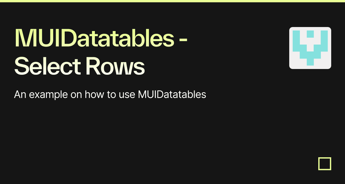 MUIDatatables - Select Rows - Codesandbox MUIDatatables - Select Rows - Codesandbox