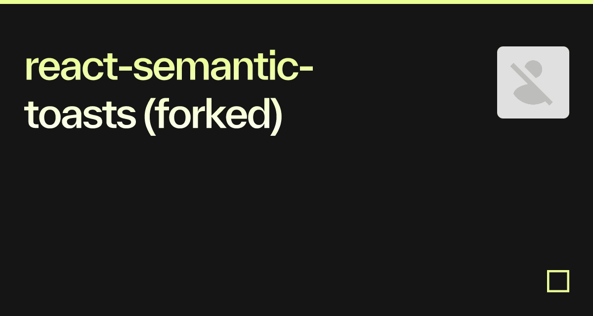 react-semantic-toasts (forked) - Codesandbox