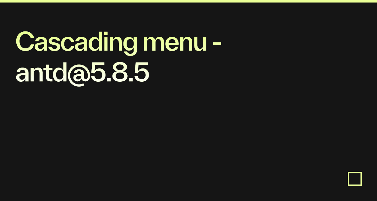 Cascading menu - antd@5.8.5 - Codesandbox