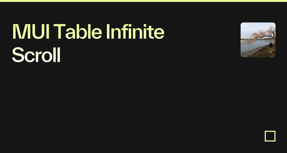 MUI Table Infinite Scroll - Codesandbox MUI Table Infinite Scroll - Codesandbox