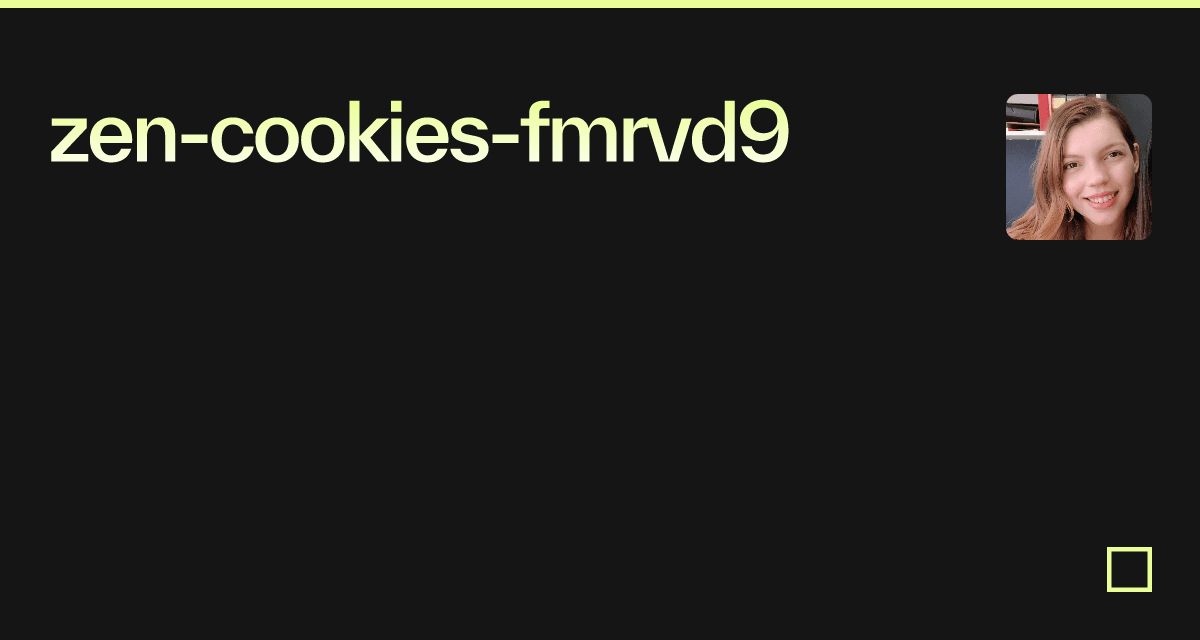 zen-cookies-fmrvd9 - Codesandbox