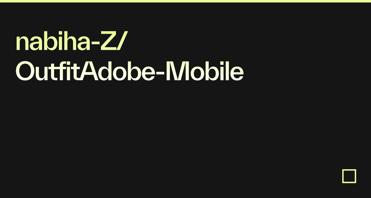 nabiha-Z/OutfitAdobe-Mobile - Codesandbox