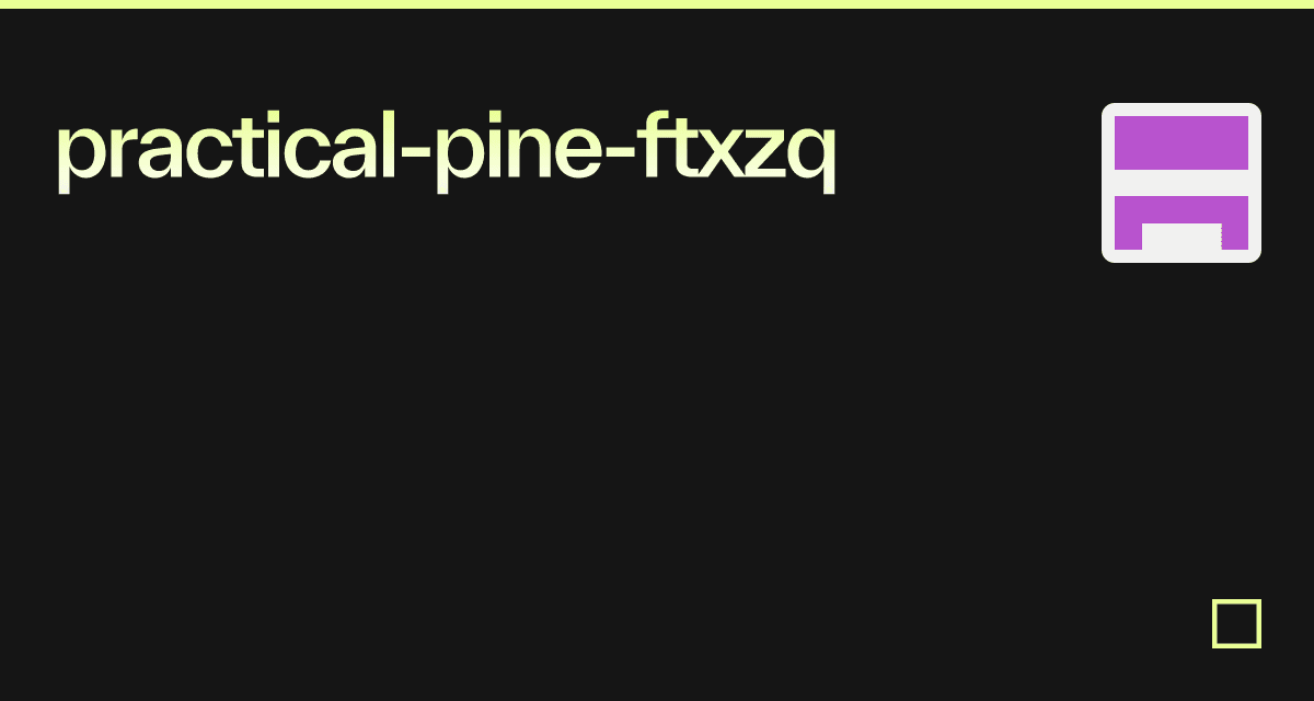 practical-pine-ftxzq - Codesandbox