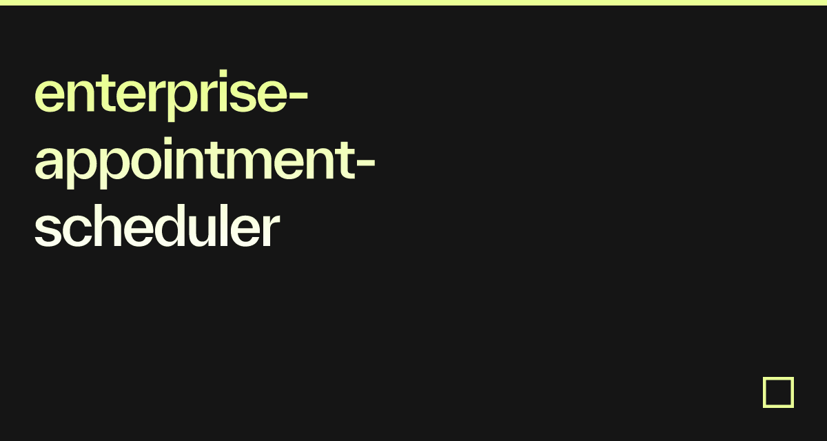 enterprise-appointment-scheduler - Codesandbox