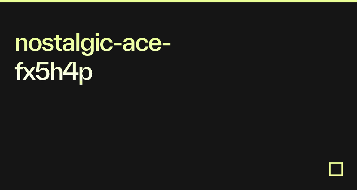 nostalgic-ace-fx5h4p - Codesandbox