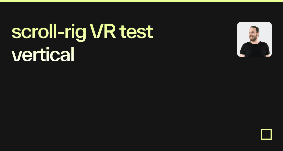 scroll-rig VR test vertical - Codesandbox