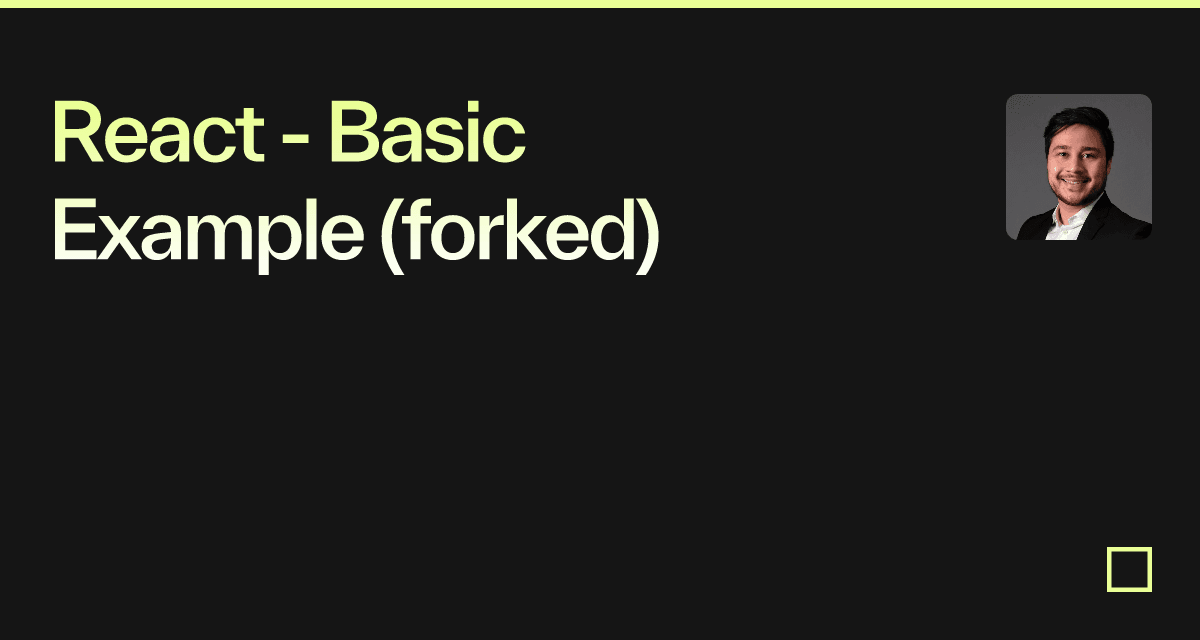 React - Basic Example (forked) - Codesandbox