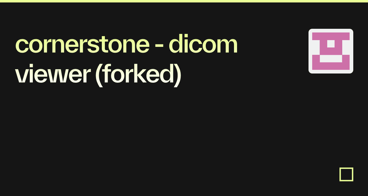 cornerstone - dicom viewer (forked) - Codesandbox