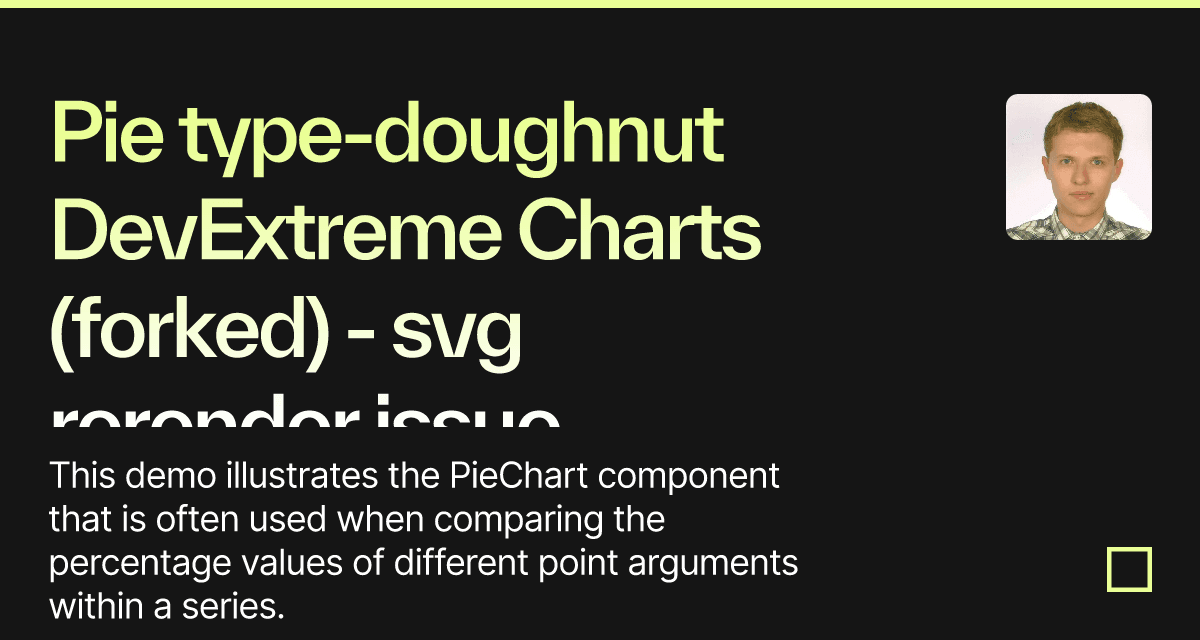 Pie type-doughnut DevExtreme Charts (forked) - svg rerender issue - without svg - Codesandbox