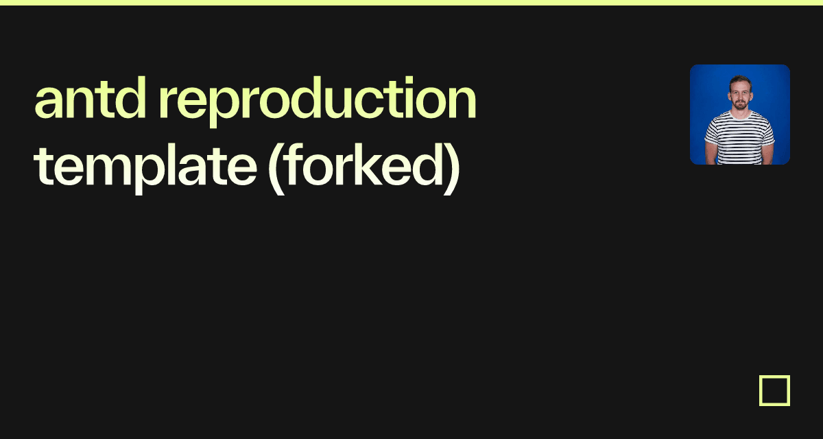 antd reproduction template (forked) - Codesandbox