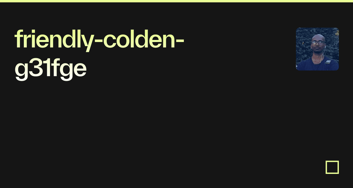 friendly-colden-g31fge - Codesandbox