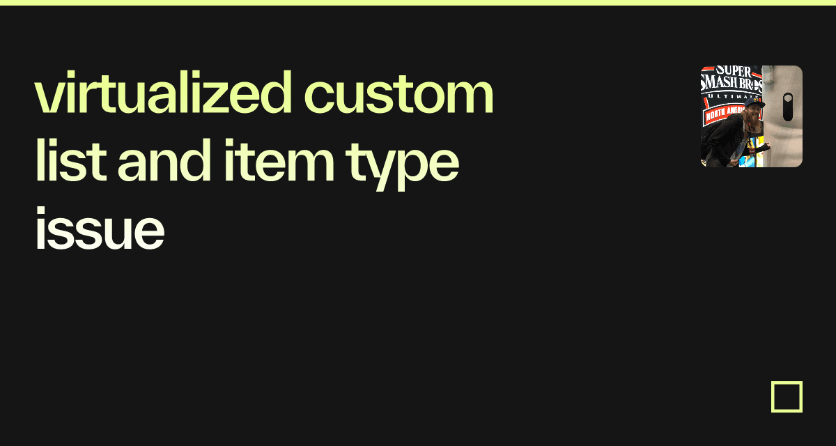 virtualized custom list and item type issue - Codesandbox