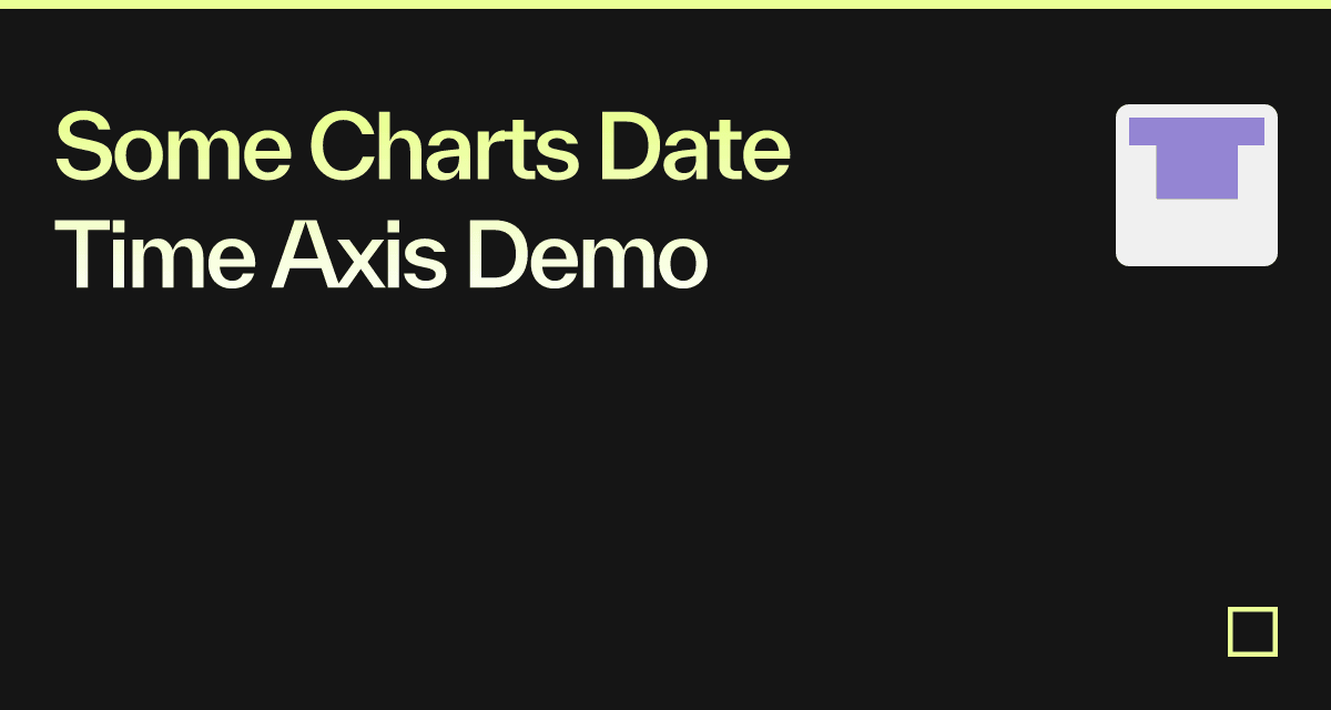 Some Charts Date Time Axis Demo - Codesandbox