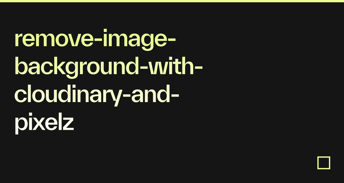 remove-image-background-with-cloudinary-and-pixelz - Codesandbox