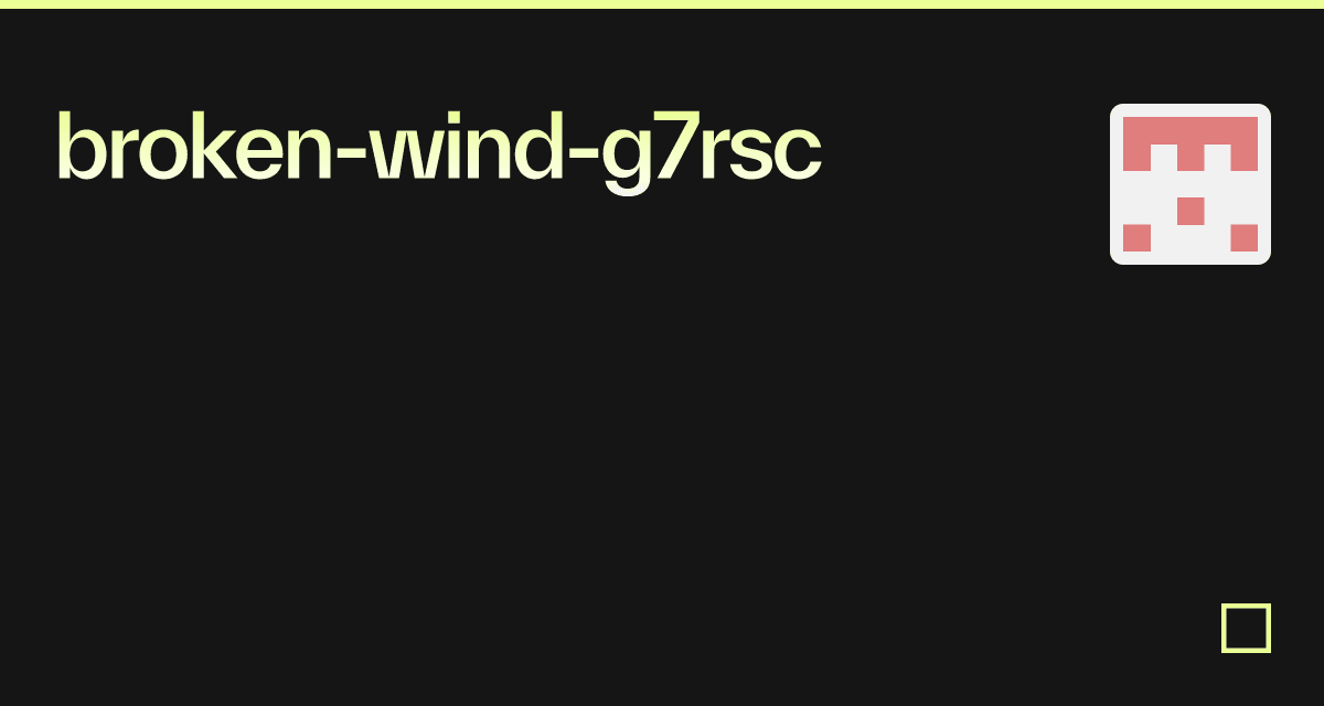 broken-wind-g7rsc - Codesandbox