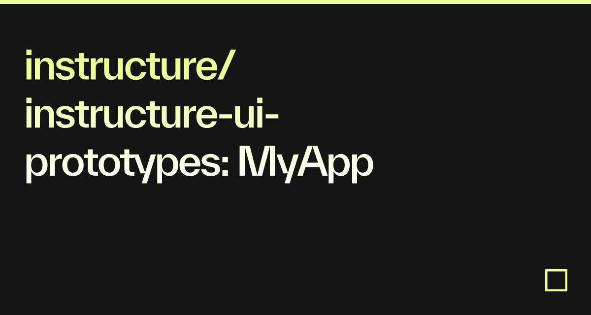 instructure/instructure-ui-prototypes: MyApp - Codesandbox