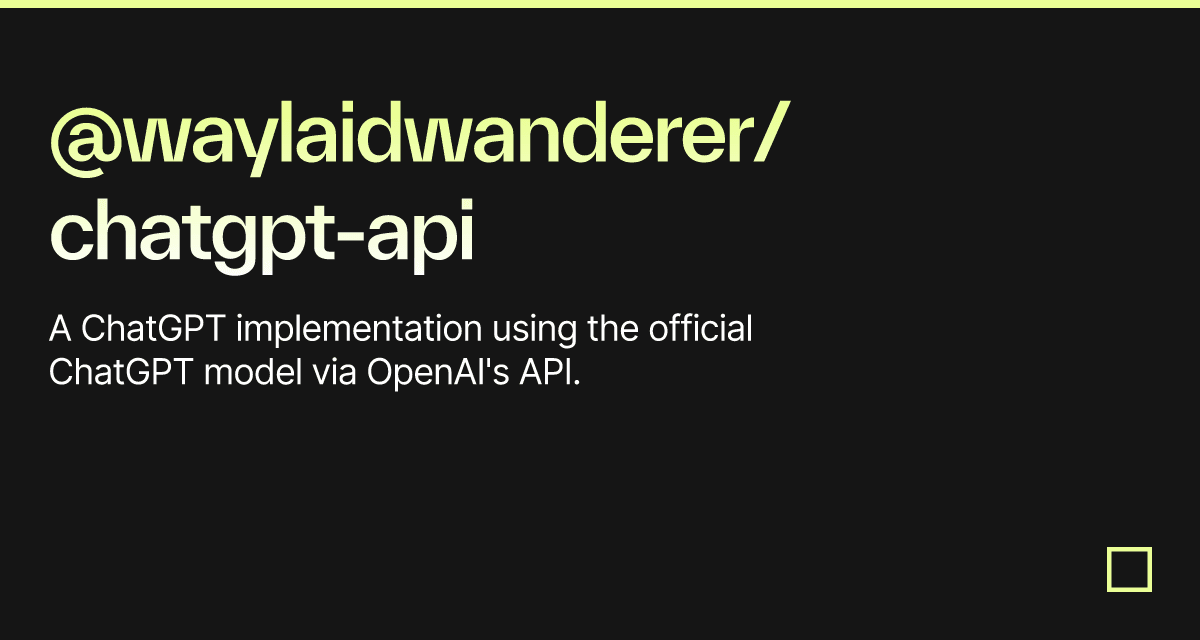 @waylaidwanderer/chatgpt-api - Codesandbox