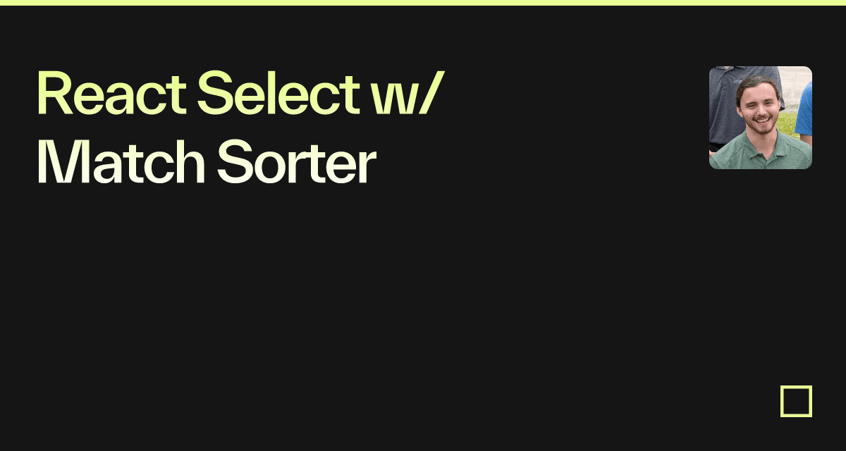 React Select w/ Match Sorter - Codesandbox