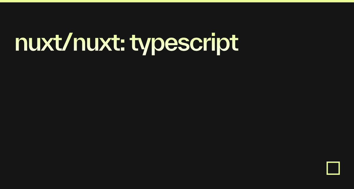 nuxt/nuxt: typescript - Codesandbox