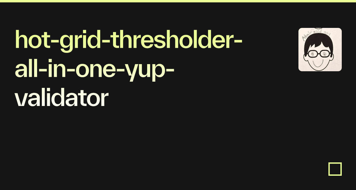 hot-grid-thresholder-all-in-one-yup-validator - Codesandbox