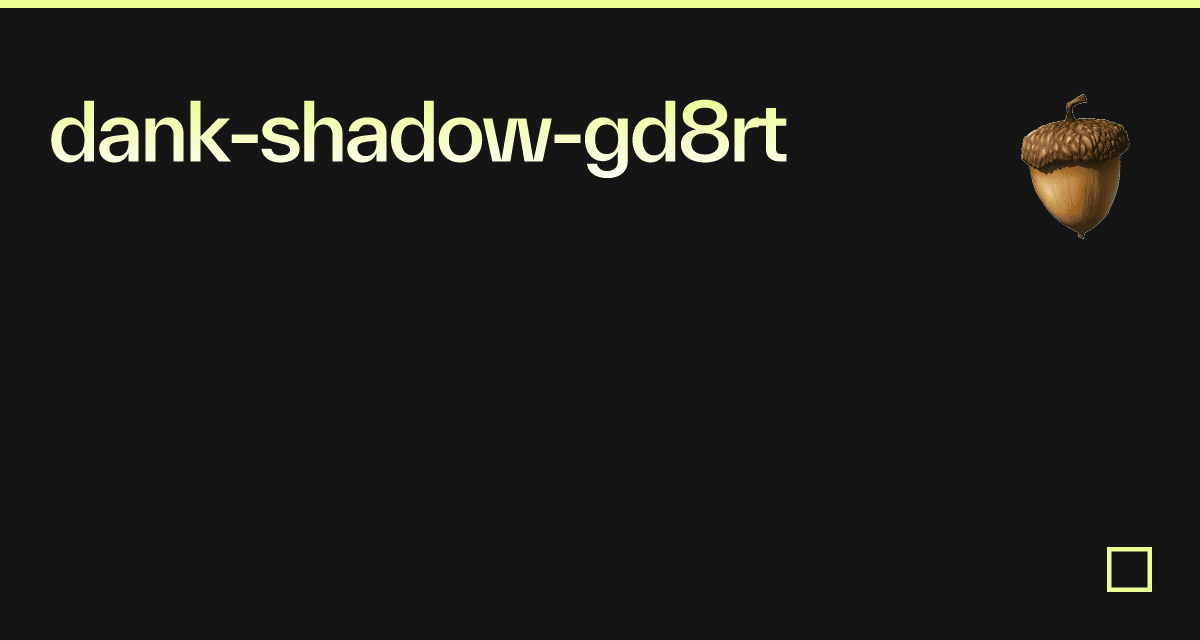 dank-shadow-gd8rt - Codesandbox