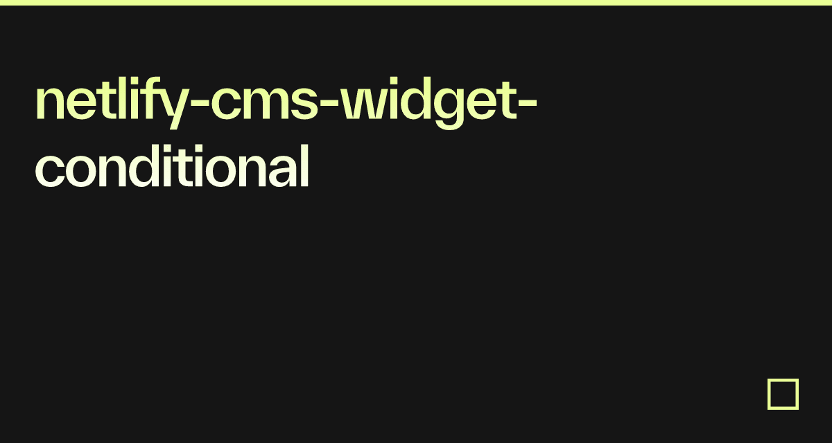 netlify-cms-widget-conditional - Codesandbox